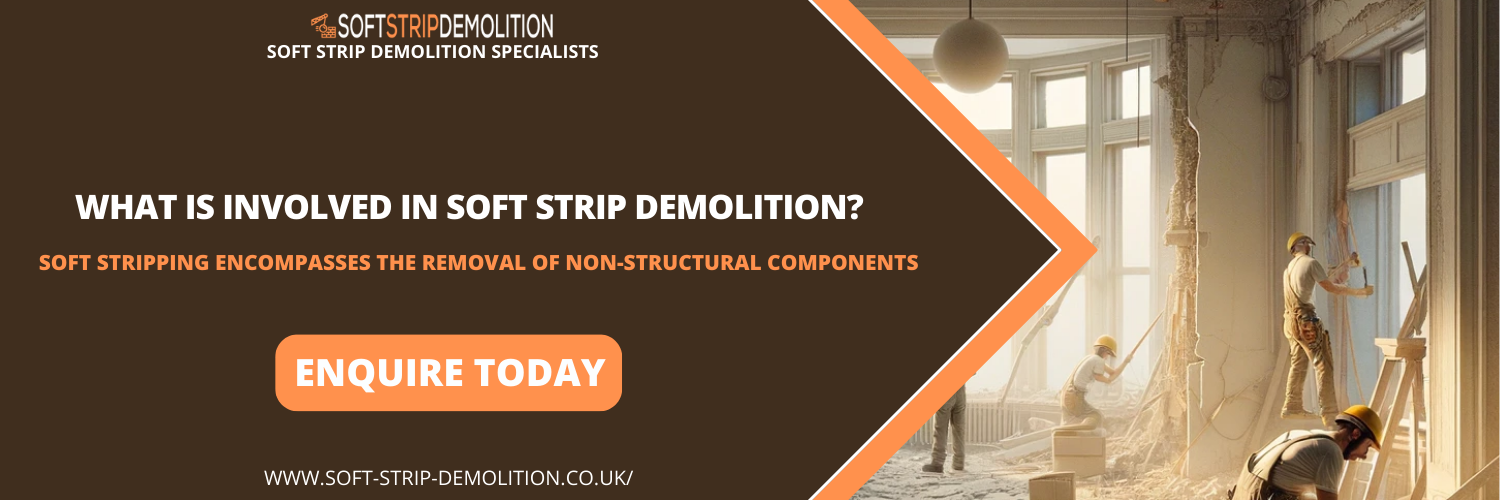 Soft Strip Demolition | Strip Out Services – Best Soft Strip Demolition Company